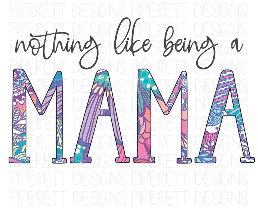 Nothing Like Being a Mama Mother's Day Floral Patterned Clipart PNG ...