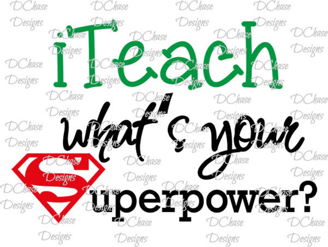 I Teach, Whats Your Superpower. Instant Digital Download SVG Cut File ...
