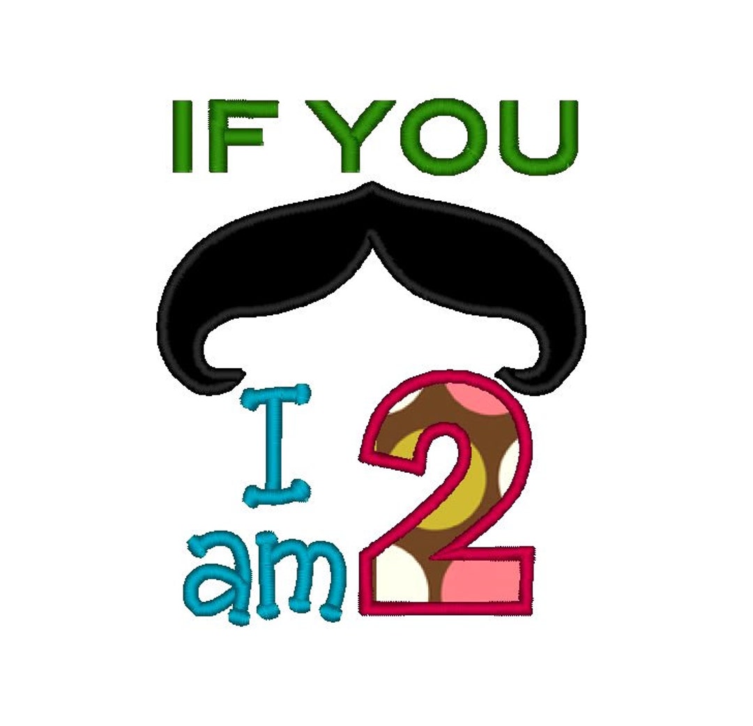 If You Mustache I Am Two 2 Birthday APPLIQUE. Instant DOWNLOAD Machine ...