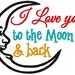 Love You to the Moon and Back Applique. INSTANT DOWNLOAD Machine ...