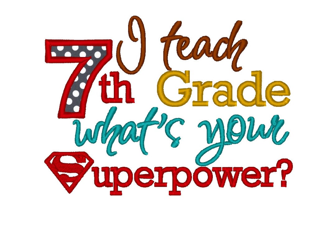 I Teach 7th Seventh Grade Whats Your Superpower Applique. INSTANT ...