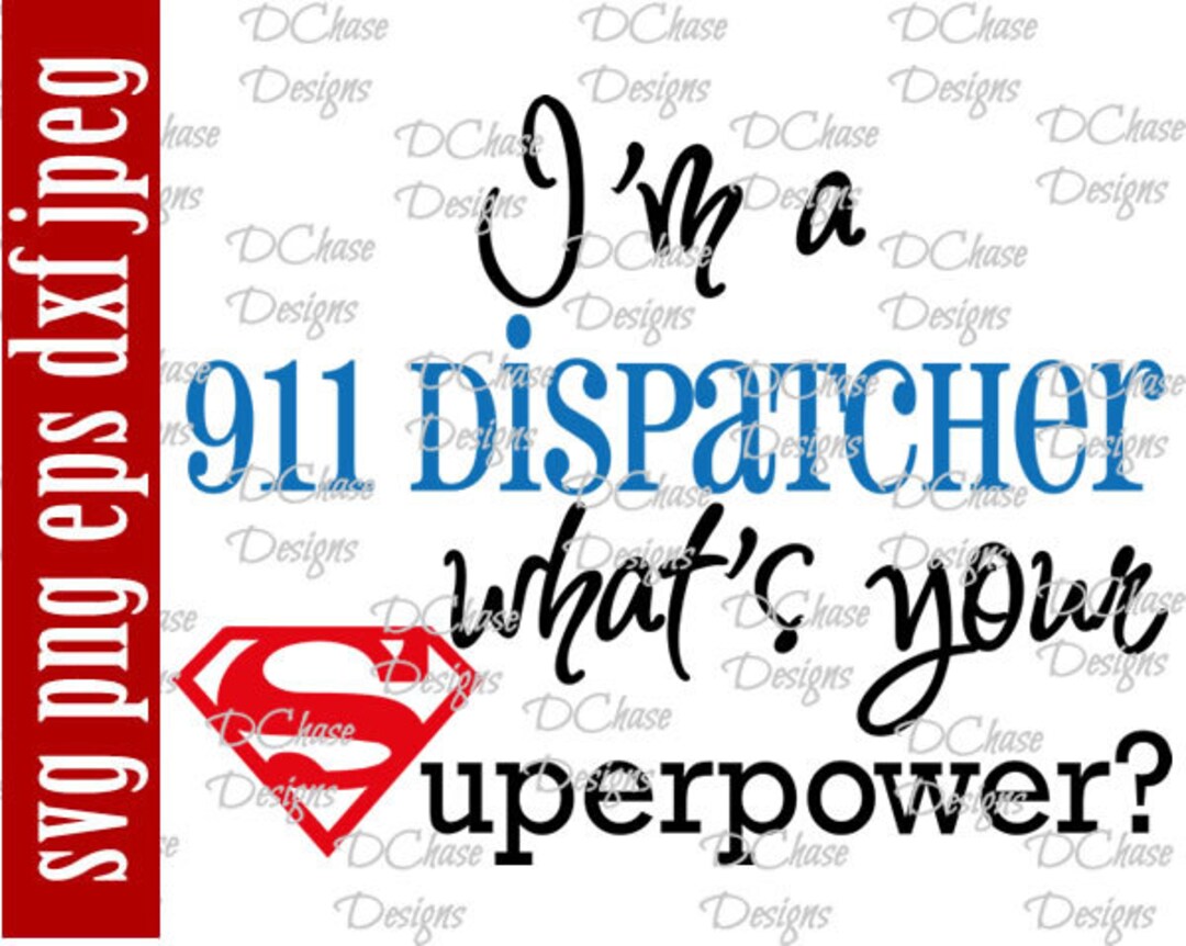 I'm a 911 Dispatcher, What's Your Superpower. Instant Digital Download ...