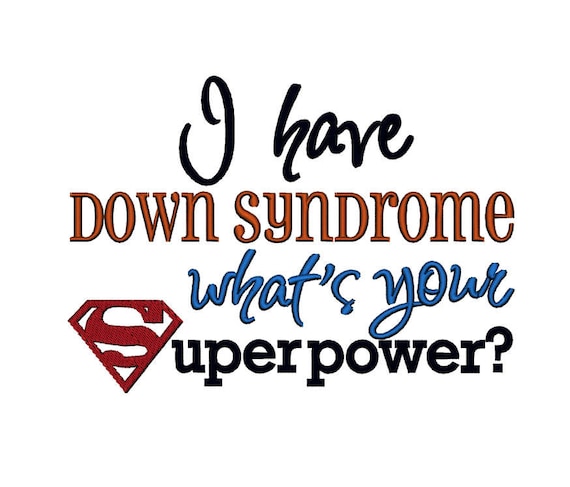 I Have Down Syndrome What's Your Superpower. INSTANT | Etsy