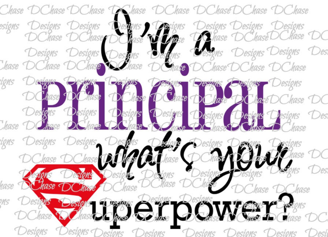 I'm a Principal, Whats Your Superpower. Instant Digital Download SVG ...