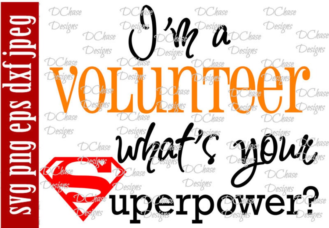I'm a Volunteer, Whats Your Superpower. Instant Digital Download SVG ...