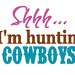 Shhh... I'm Huntin' COWBOYS. INSTANT DOWNLOAD. Machine Embroidery ...