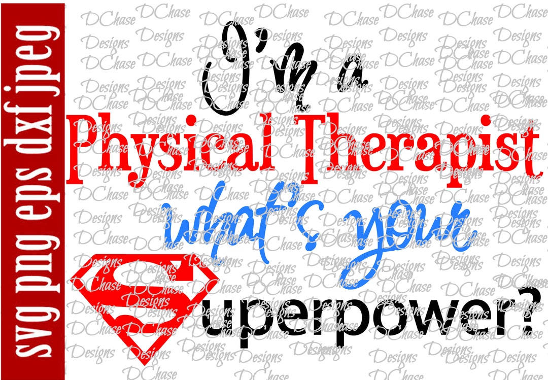 I'm a Physical Therapist, What's Your Superpower. Instant Digital ...