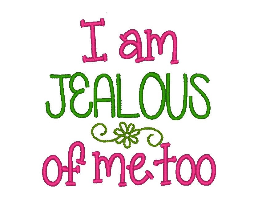 I am Jealous of ME too.... Machine Embroidery Design Digitized | Etsy
