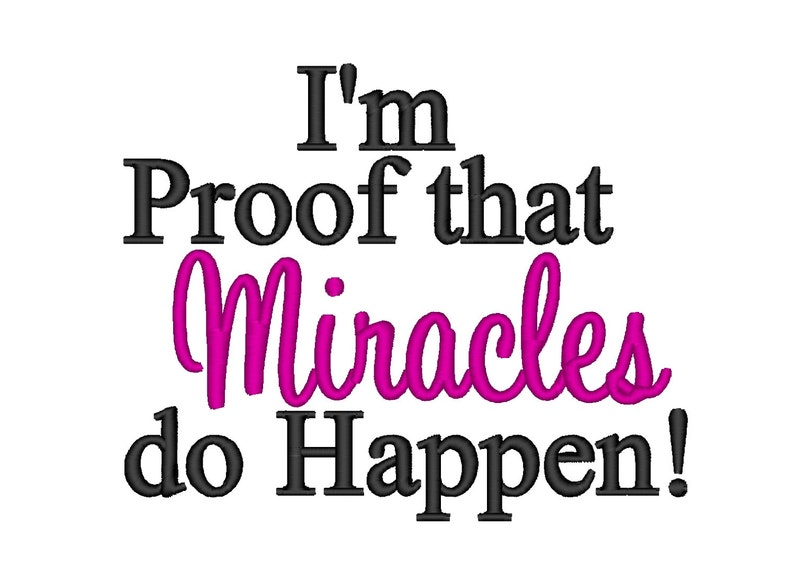 I'm Proof That Miracles Do Happen. INSTANT Download Machine Embroidery ...