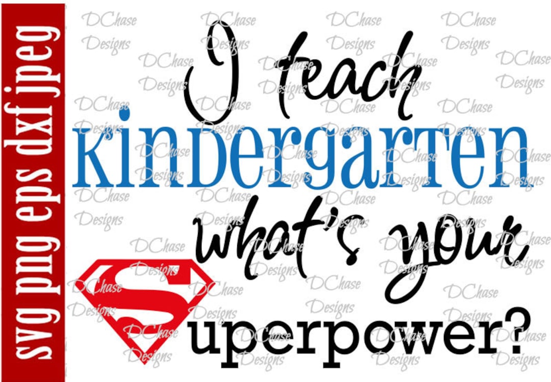 I Teach Kindergarten, Whats Your Superpower. Instant Digital Download ...