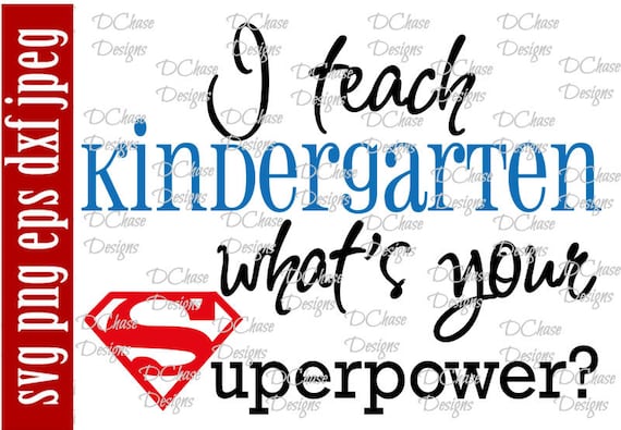 I Teach Kindergarten Whats Your Superpower. Instant Digital | Etsy