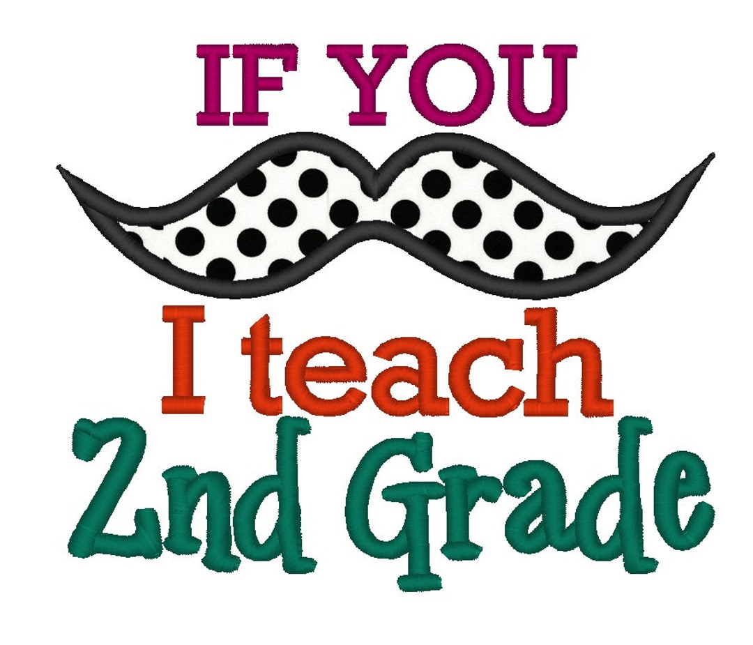 If Your Mustache, I Teach 2nd Second Grade Applique. INSTANT DOWNLOAD ...
