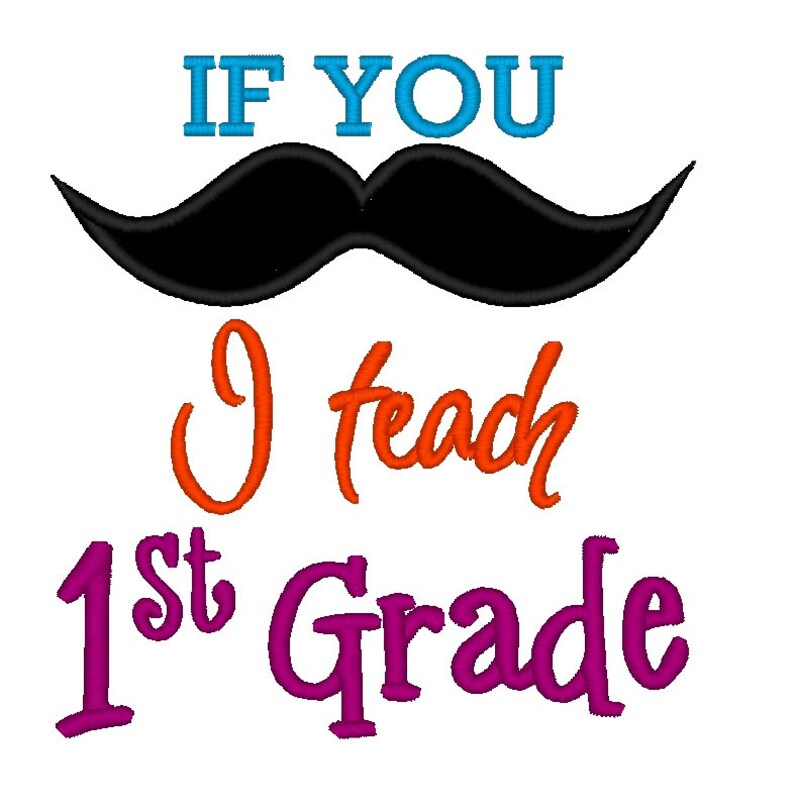 If Your Mustache I Teach 1st First Grade Applique. INSTANT - Etsy