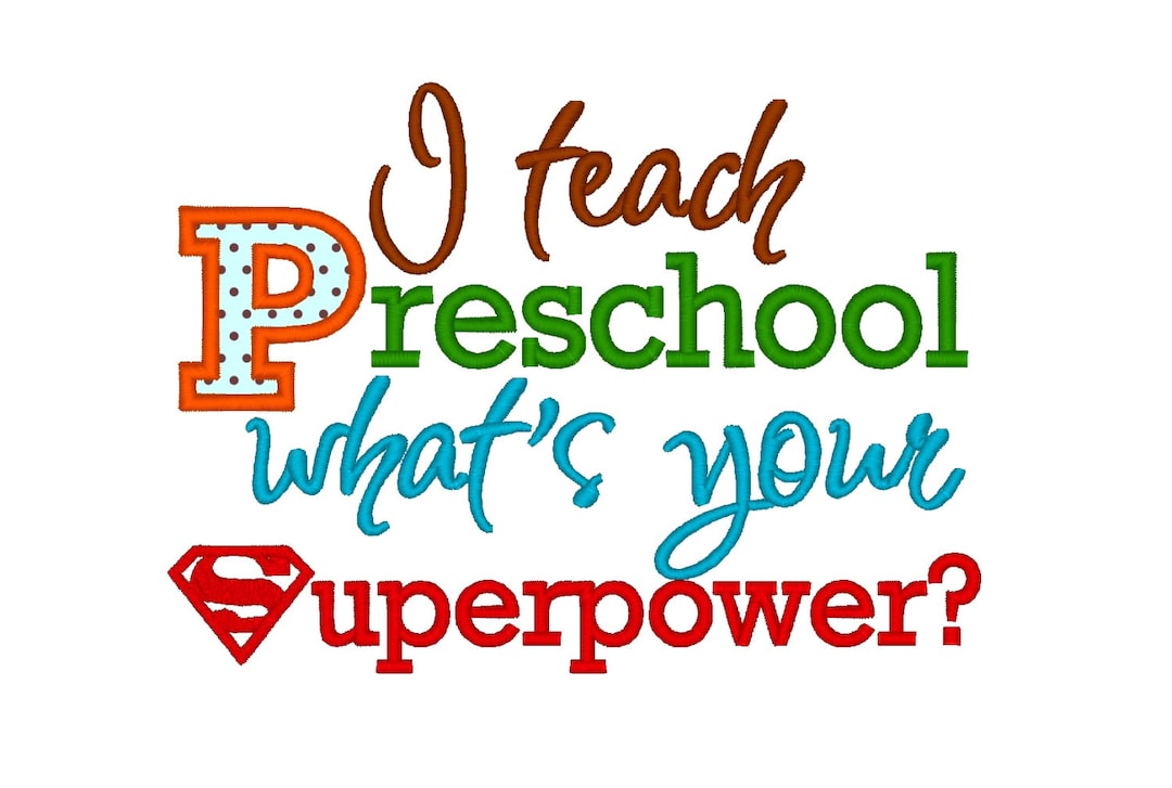 I Teach Preschool Whats Your Superpower Applique. INSTANT DOWNLOAD ...