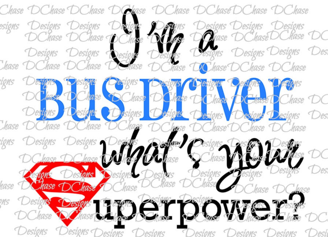 I'm a Bus Driver, Whats Your Superpower. Instant Digital Download SVG ...
