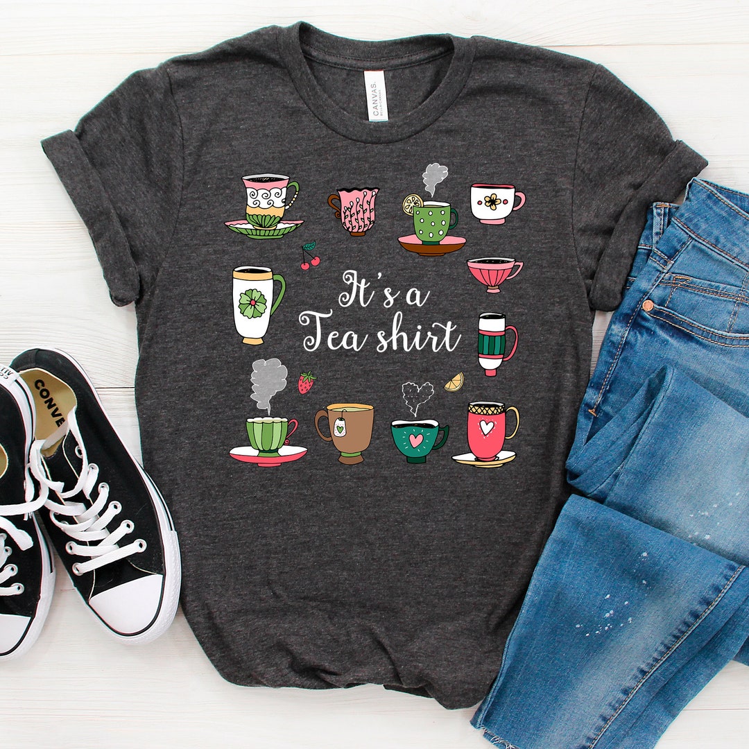 It's A Tea Shirt, Cute Tee Tea Shirt, Tea Lover, Tea Addict Shirt ...