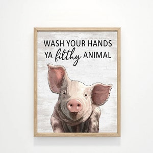 Wash Your Hands Ya Filthy Animal Pig Bathroom Wall Art, Funny Animal ...