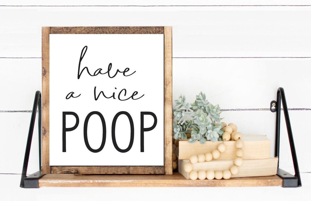 Have A Nice Poop Funny Bathroom Wall Art | Bathroom Humor Wall Decor ...