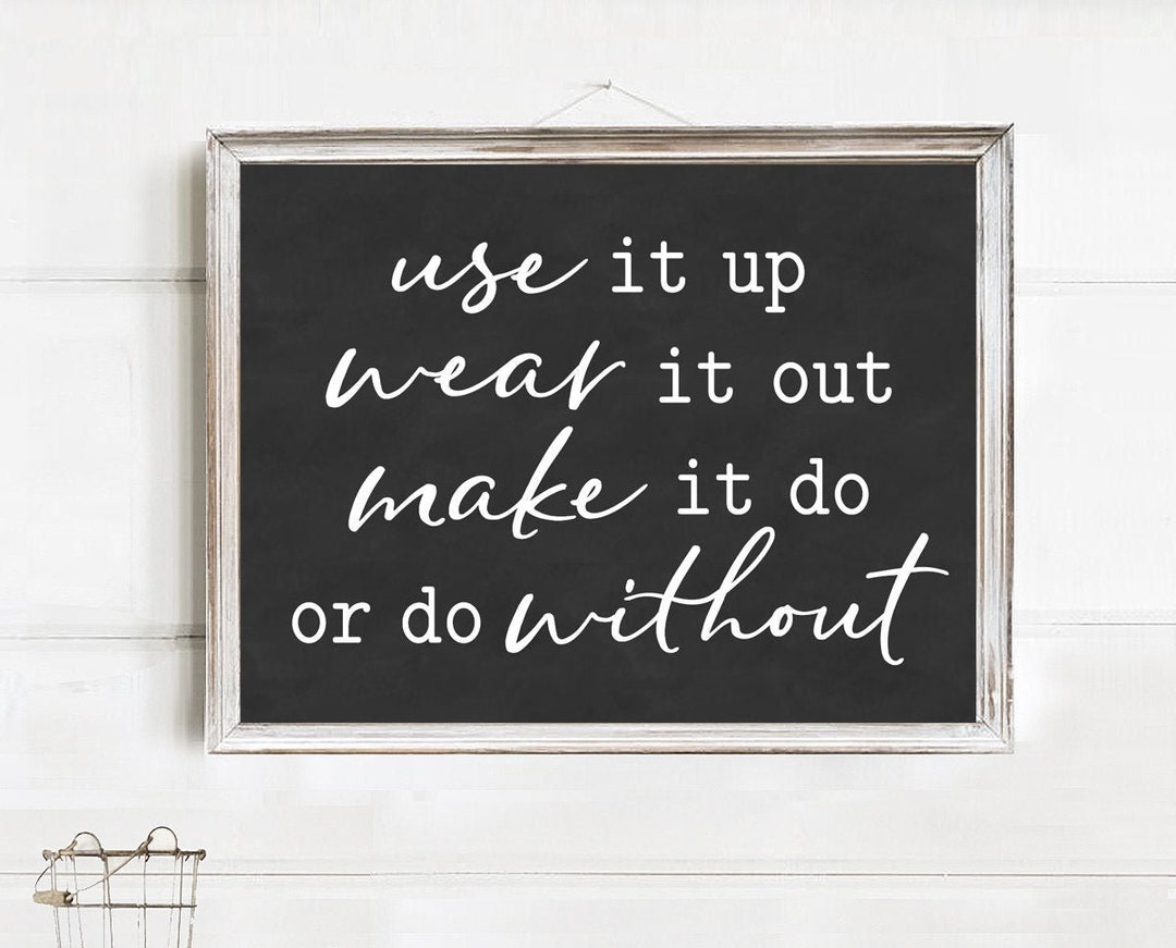 Use It up Wear It Out Make It Do or Do Without Wall Decor | Depression ...