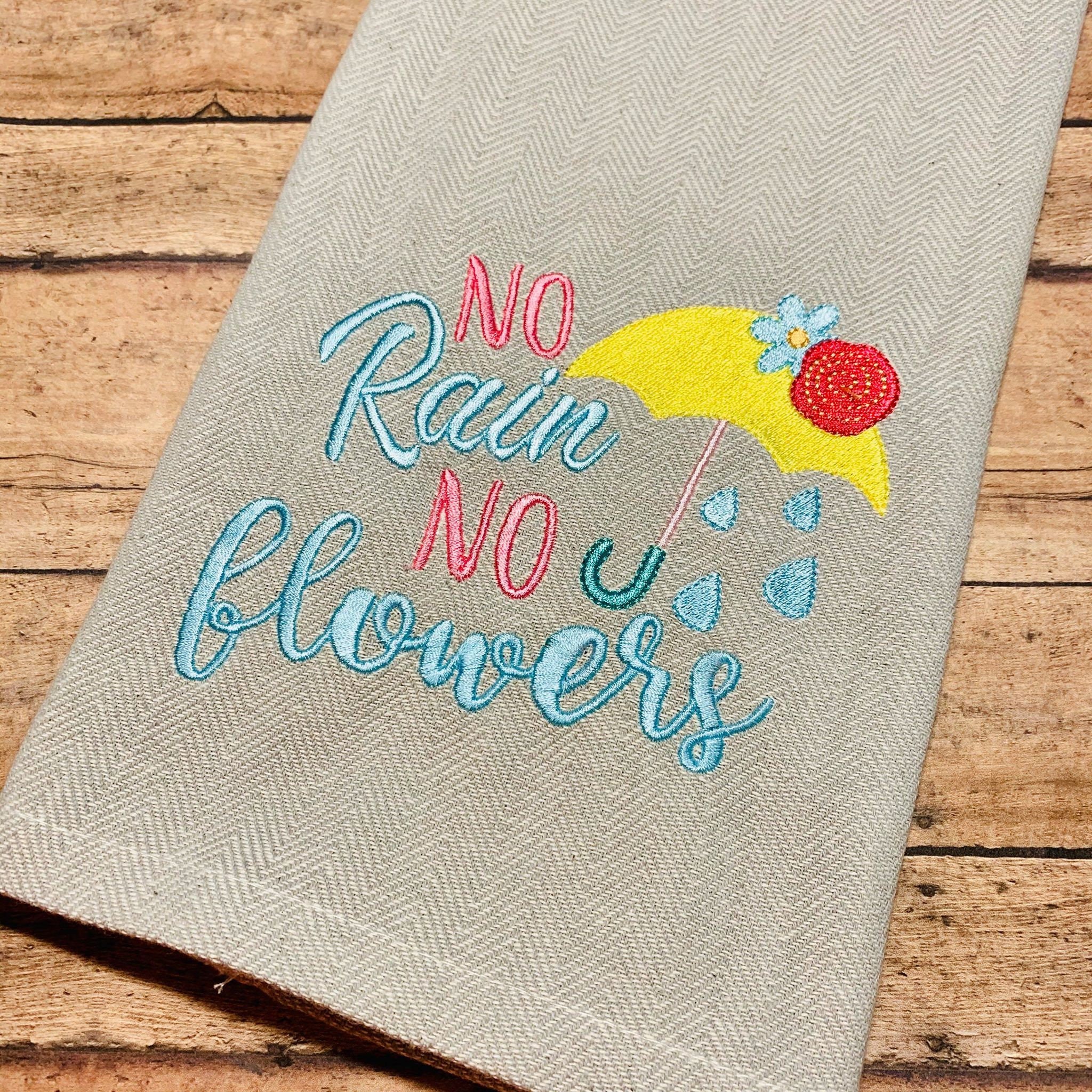 No Rain No Flowers 4x4 5x7 6x10 Included DIGITAL Embroidery - Etsy