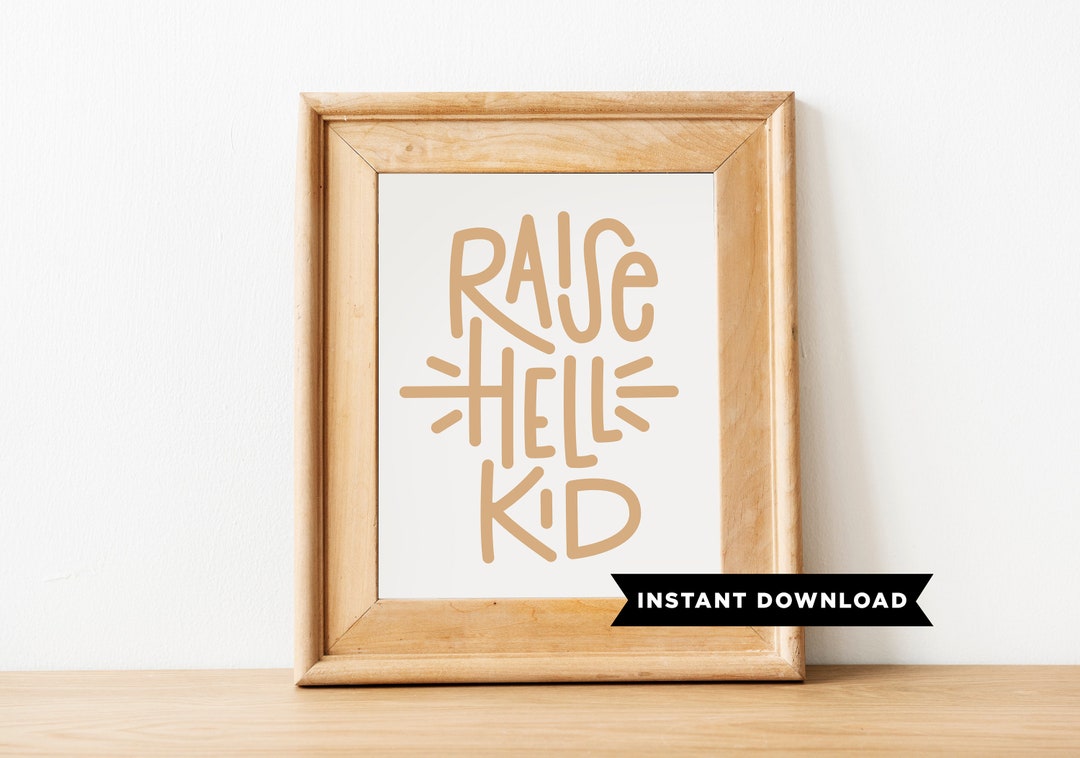 Raise Hell Kid/instant Download/digital Print /nursery Poster ...