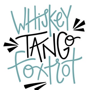 Whiskey Tango Foxtrot/instant Download/handlettered Print/home Decor ...
