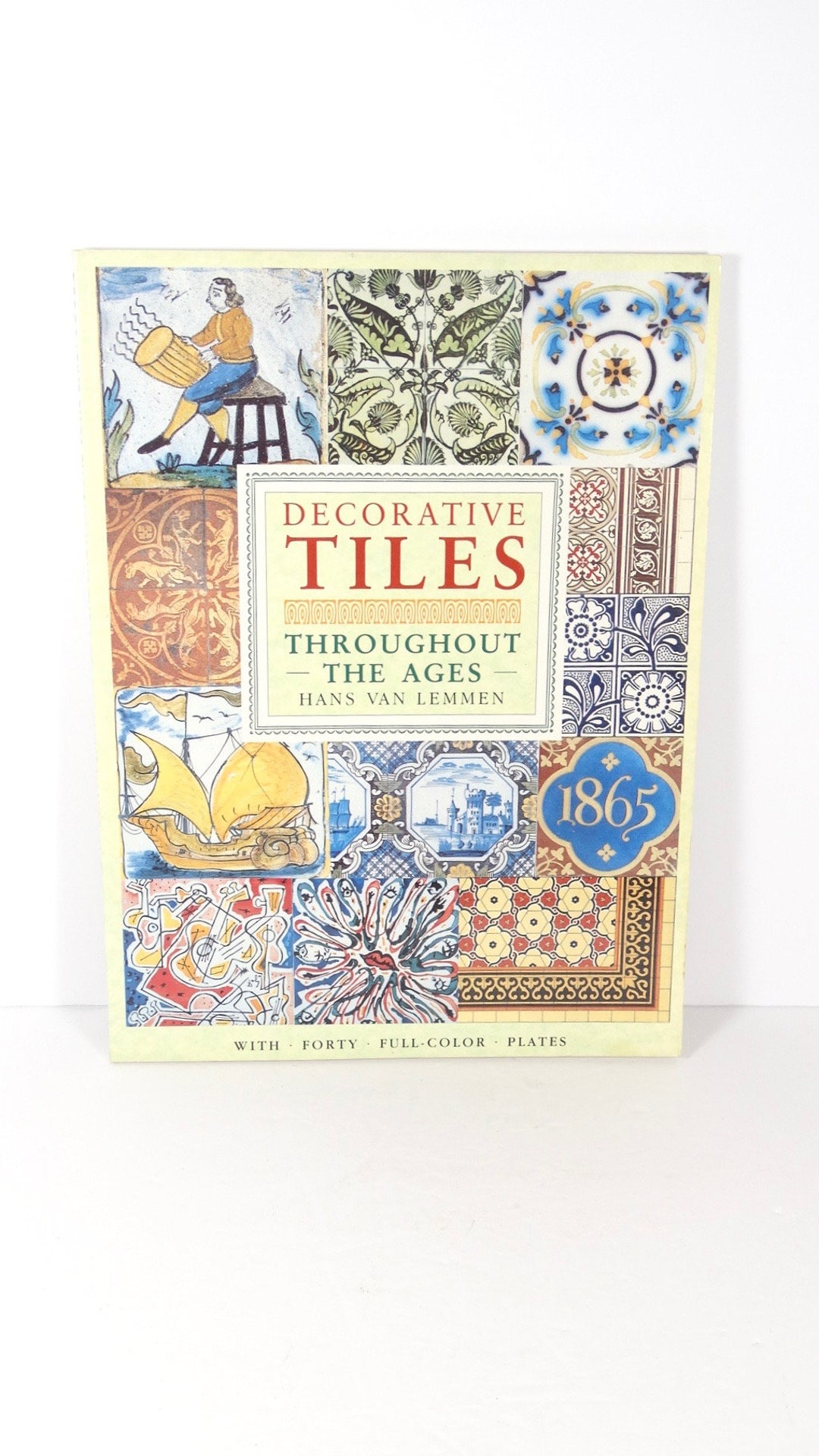 1988 Decorative Tiles Through the Ages Hans Van Lemmen - Poster Book ...
