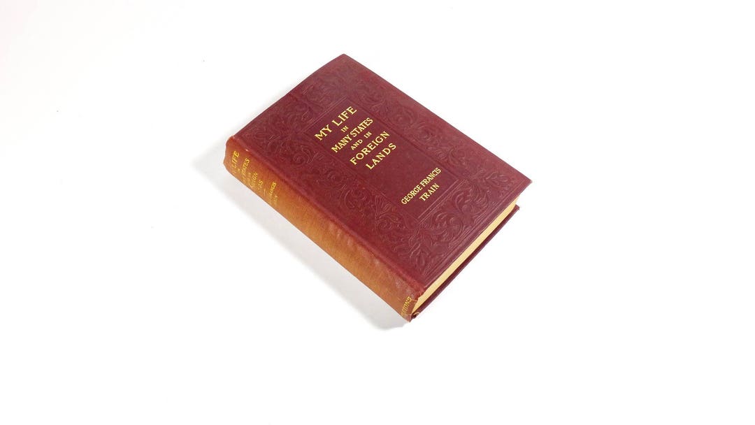 1902 My Life in Many States and in Foreign Lands 1902 - George Francis ...