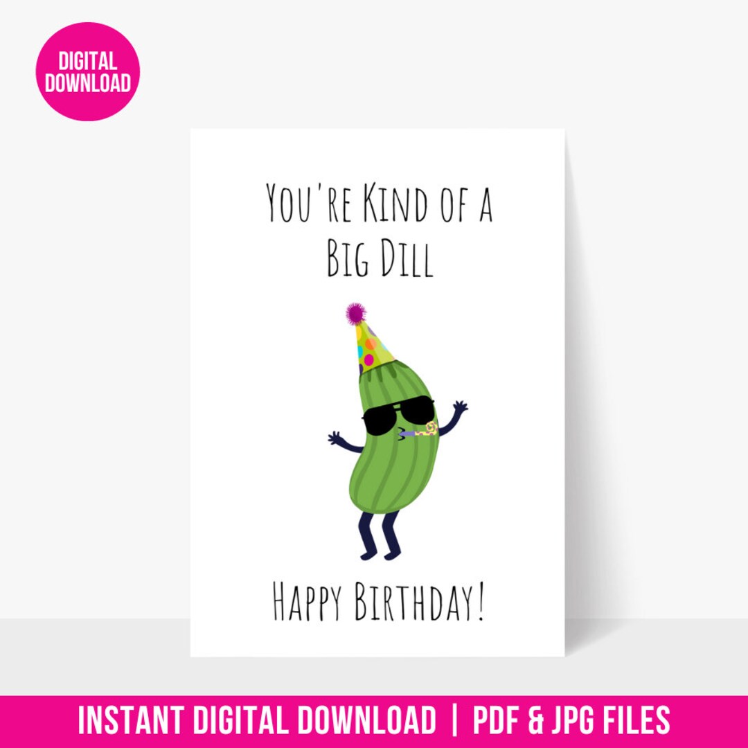 Printable You're Kind of a Big Dill / Funny Birthday Sign / 11x14 ...
