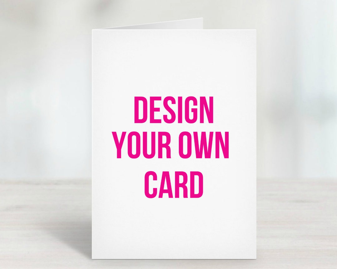 Printable Design Your Own Greeting Card / Customize Your Own Message or ...
