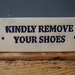 KINDLY Remove Your Shoes Sign / Ceramic Sign / Door or Wall - Etsy