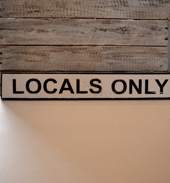 Wooden Locals Only Sign/home Decor/wall Decor/home & - Etsy