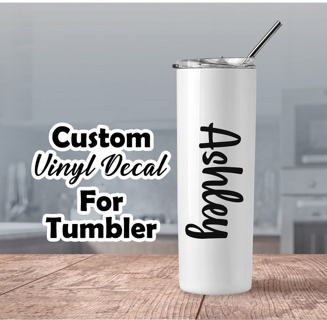 Custom Tumbler Vinyl Decals | Decals for Tumblers | Custom Vinyl Decals ...