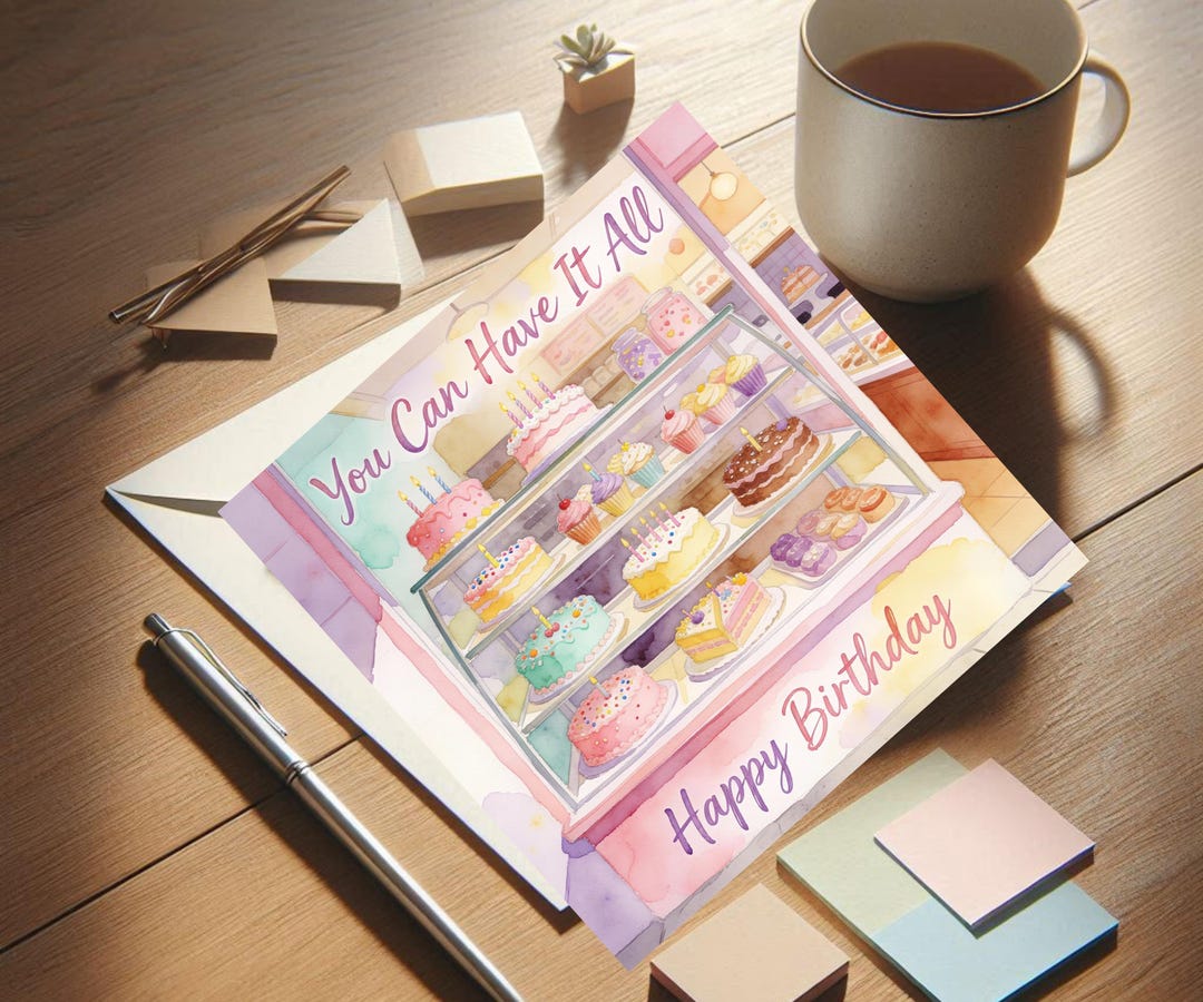 Whimsical Bakery Birthday Card – Watercolor Cakes, “you Can Have It All ...
