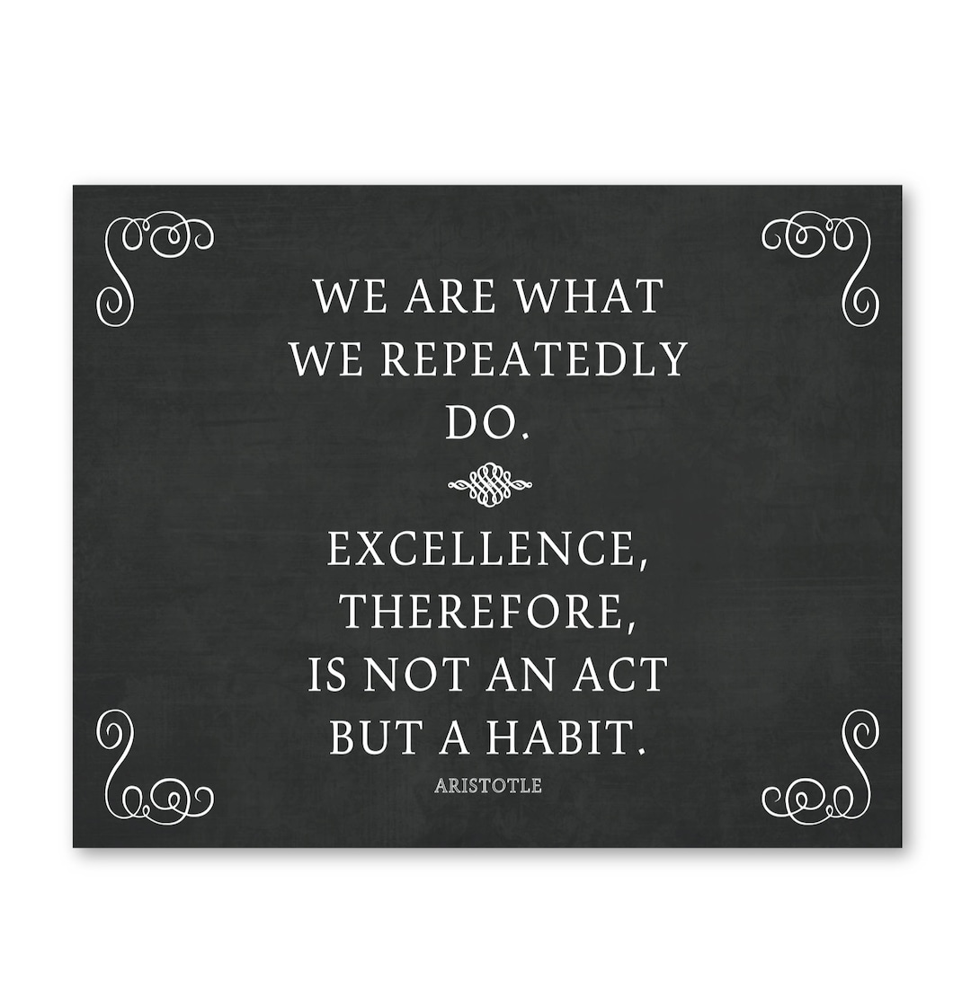 Aristotle Quote "excellence is a Habit", Philosphophy, Graduation Gift ...
