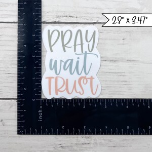 Pray Wait Trust Sticker, Bible Sticker, Vinyl Sticker, Matte Sticker ...
