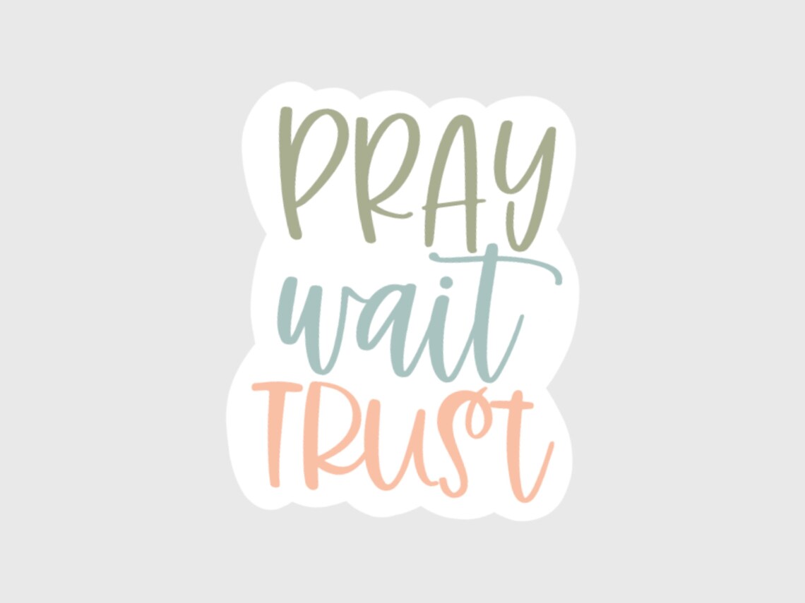 Pray Wait Trust Sticker Bible Sticker Vinyl Sticker Matte - Etsy