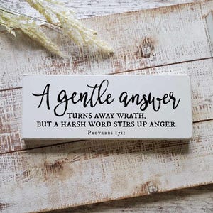 Proverbs 15:1, A Gentle Answer Turns Away Wrath but A Harsh Word Stirs ...