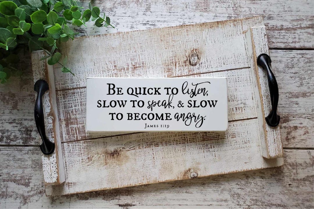 James 1:19 Bible Verse Desk Sign - Be Quick to Listen, Slow to Speak ...