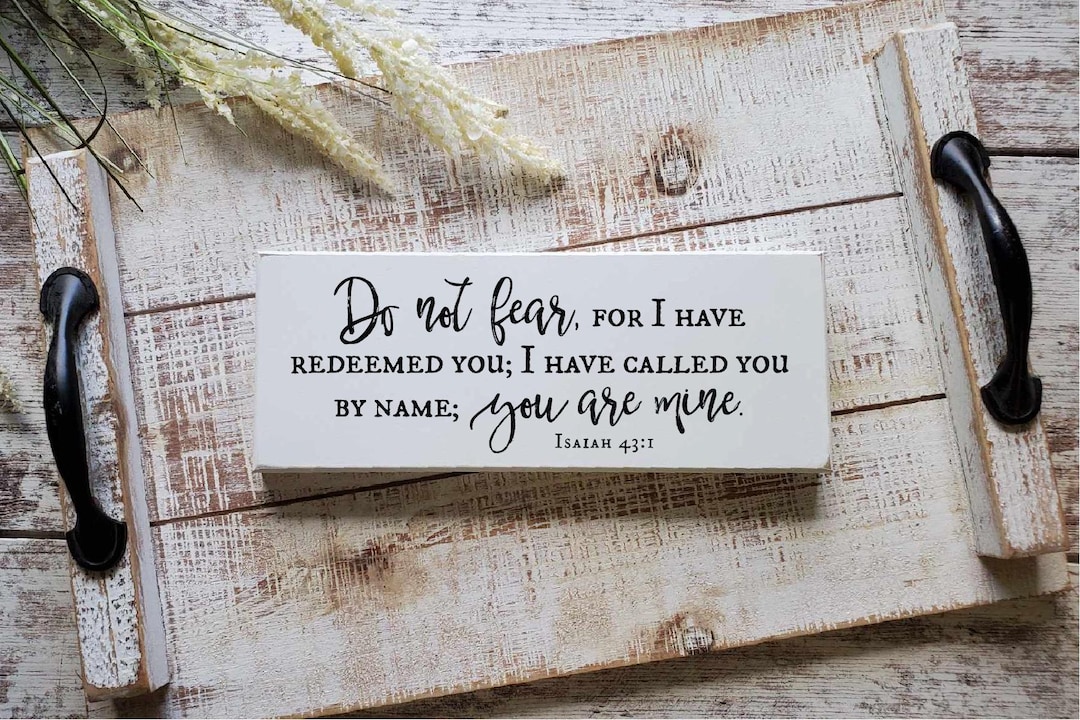 Isaiah 43:1 Bible Verse Desk Sign - Do Not Fear, for I Have Redeemed ...