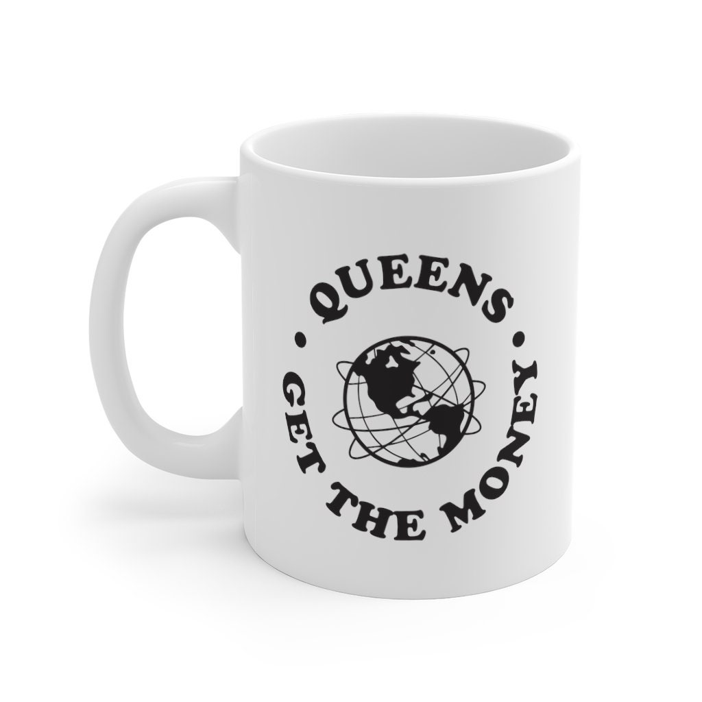 Queens Get the Money, Queens NY Mug - Etsy