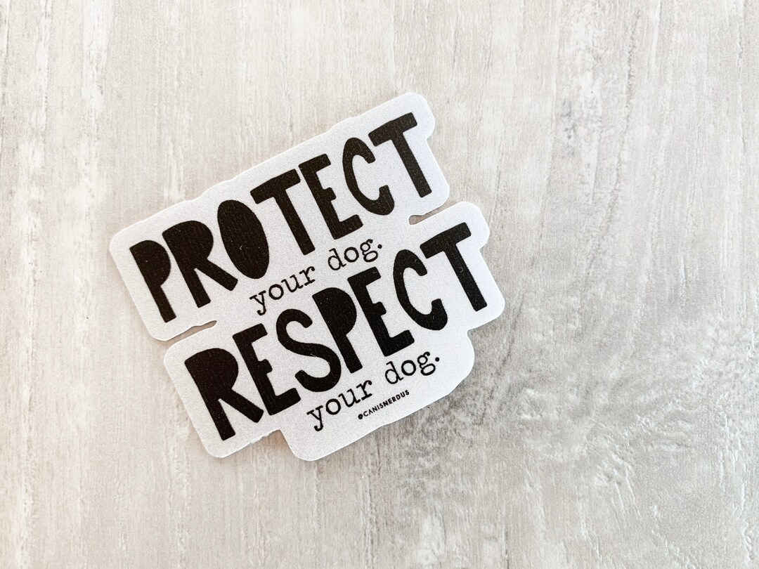 STICKER Respect Your Dog / Protect Your Dog Trainer Gift Clicker ...