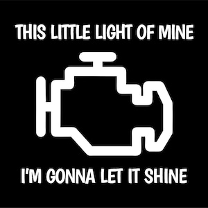 Funny Check Engine Light Decal: "this Little Light of Mine" Vinyl ...