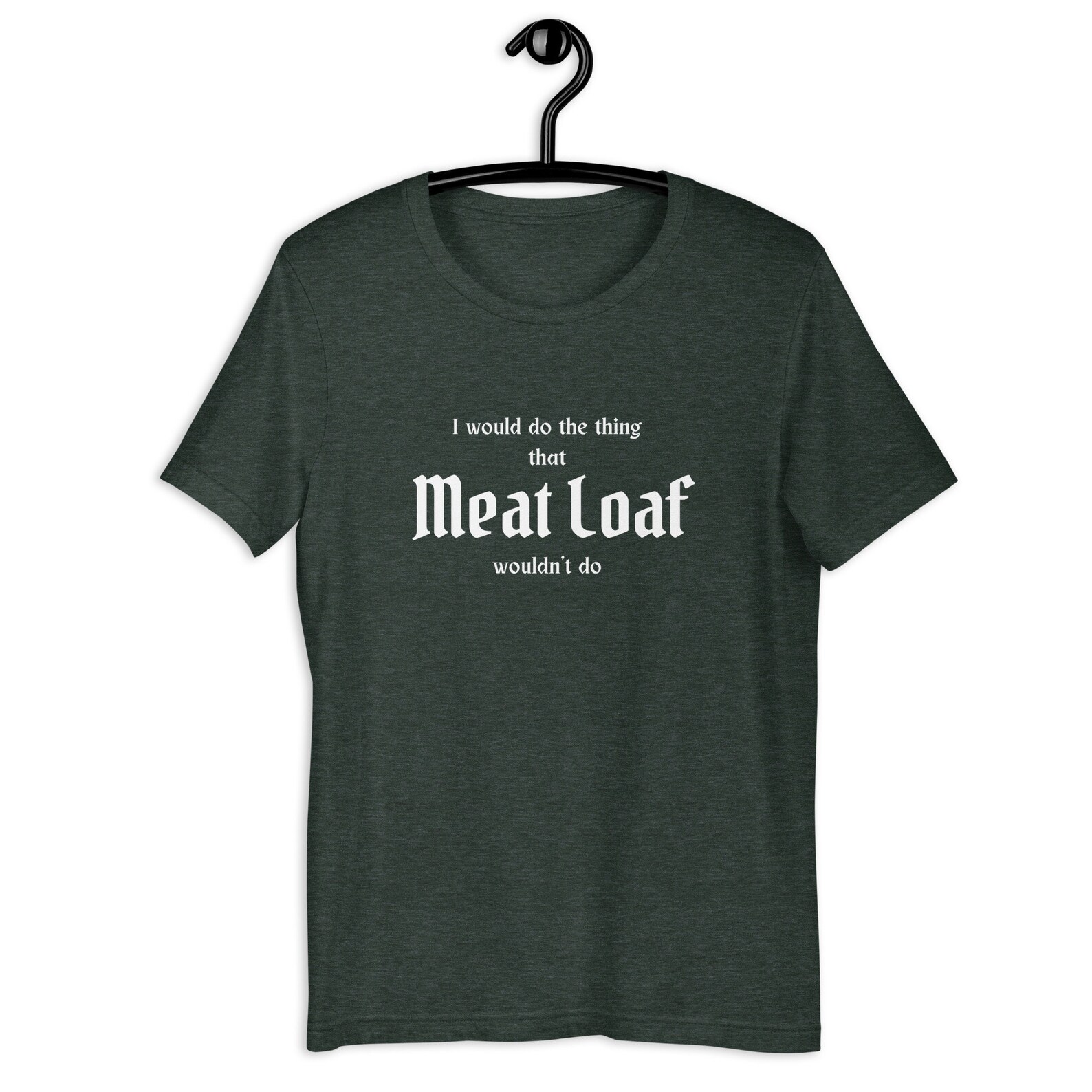 Meat Loaf Unisex T-shirt, Meatloaf Funny Shirt, Anything for Love Shirt ...