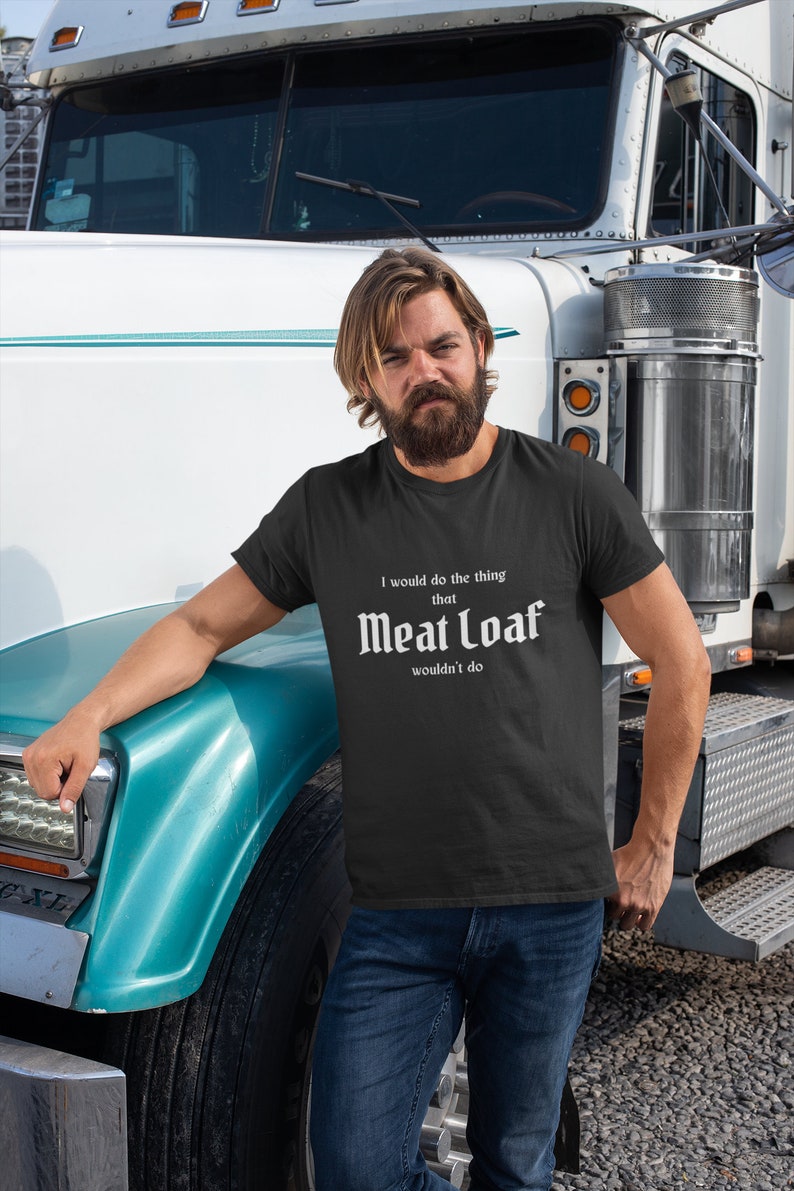 Meat Loaf Unisex T-shirt, Meatloaf Funny Shirt, Anything for Love Shirt ...