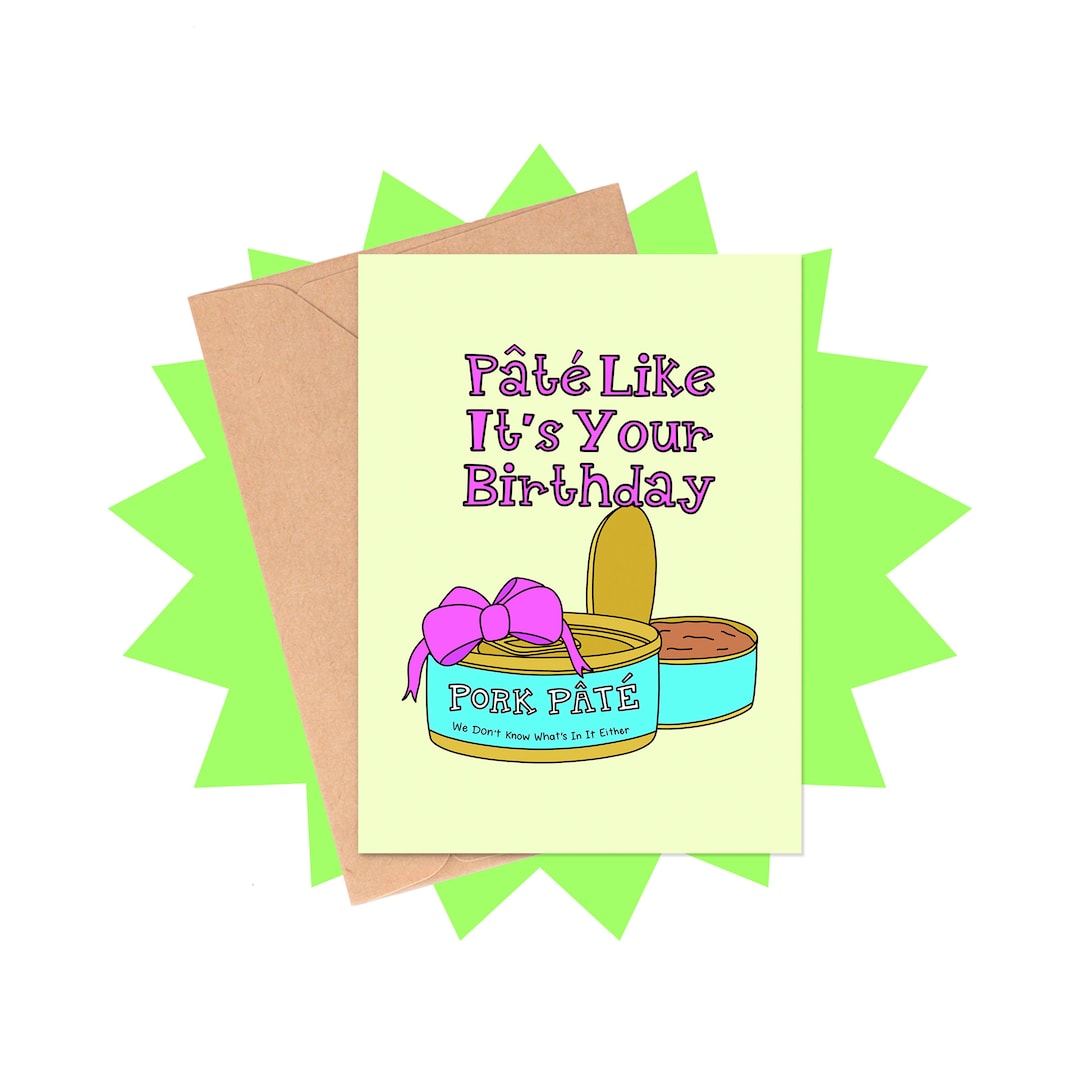 Pate Like It's Your Birthday Card, Food Pun Birthday Card, Food Pun ...