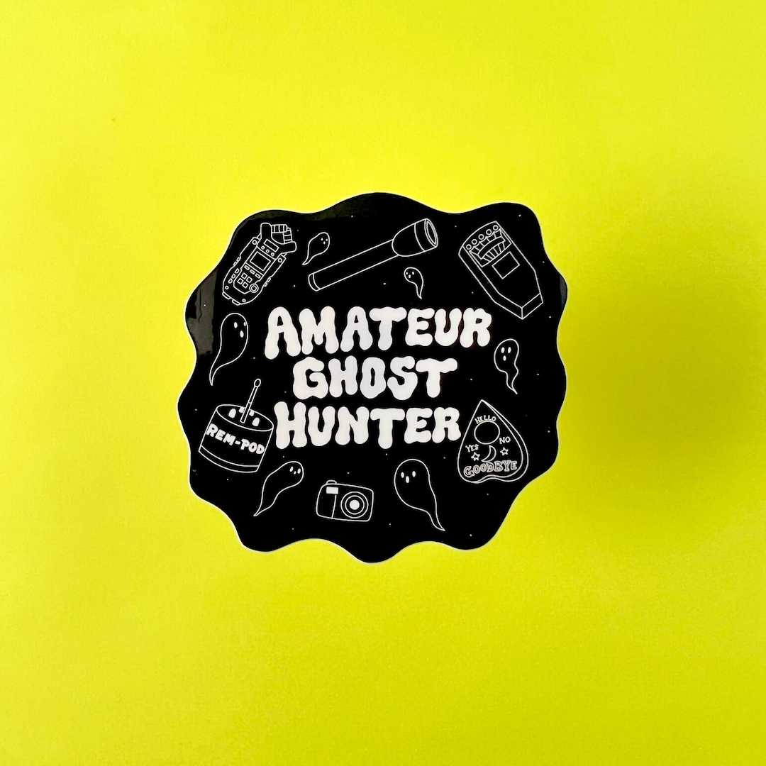 Amateur Ghost Hunter Vinyl Sticker, Ghost Hunter Sticker, Paranormal ...