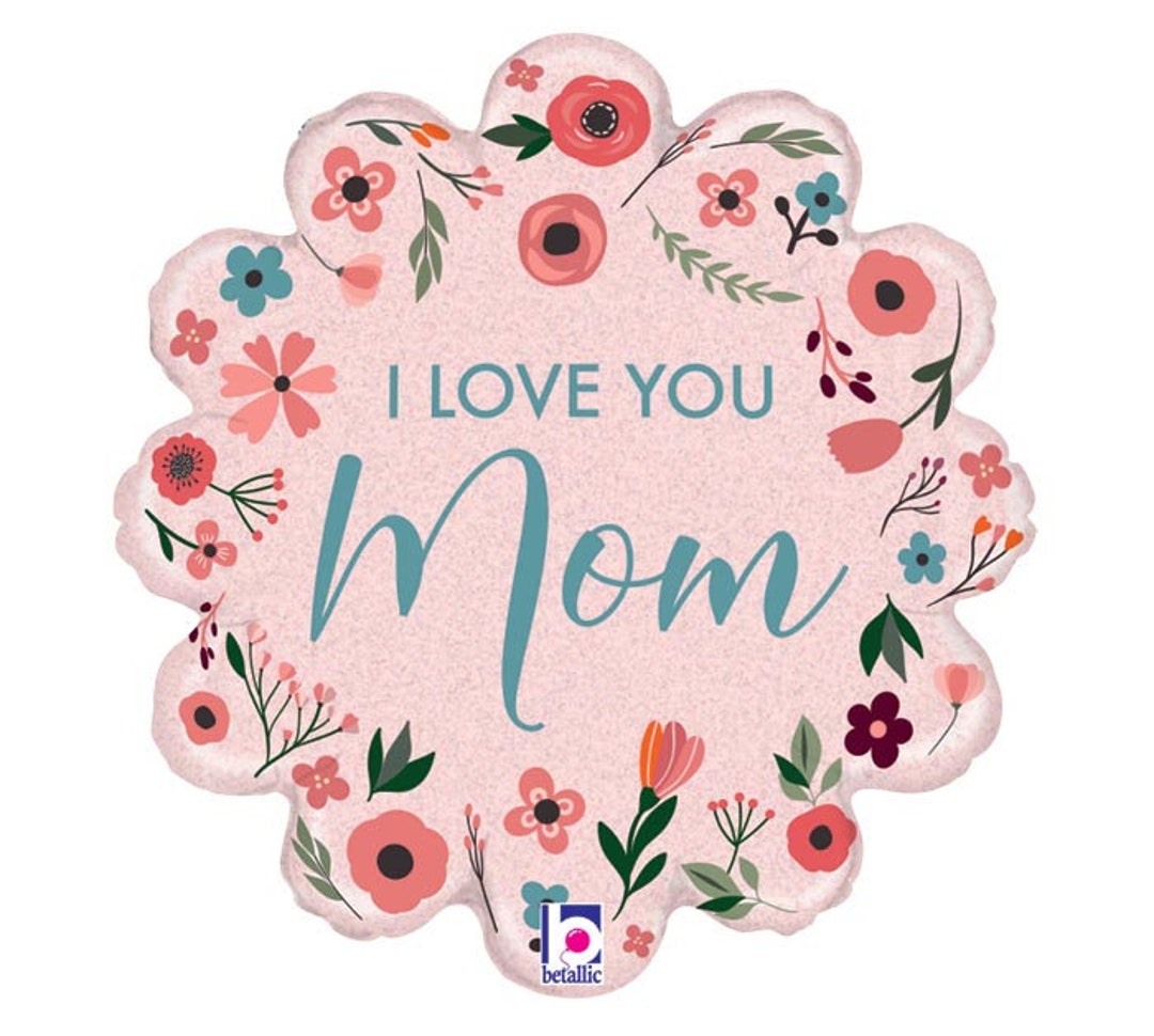 I Love You Mom Balloon | Mother's Day Balloon | Mother's Day Decor ...