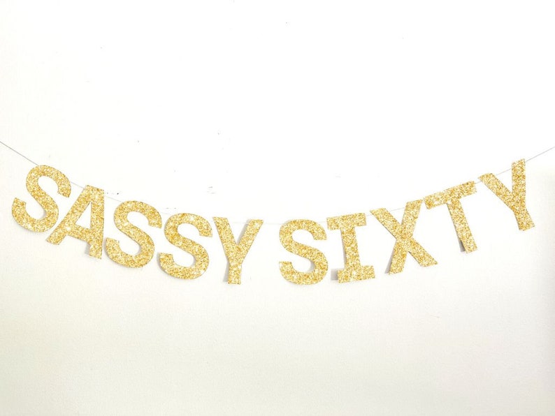 Sassy Sixty Glitter Banner, Gold Glitter 60th Birthday Sign, Gold ...