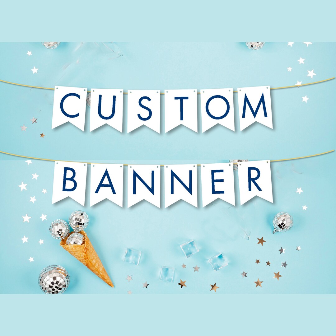 Design Your Own Banner, Customizable Party Decor, Personalized Garland ...